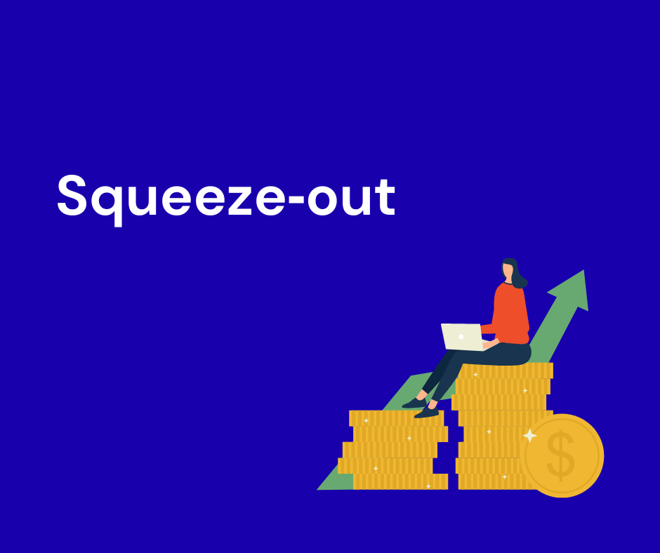 Was ist ein Squeeze-out? Bedeutung & Ablauf einfach erklärt
